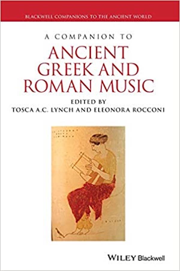 A COMPANION TO ANCIENT GREEK AND ROMAN MUSIC | classicsforall.org.uk