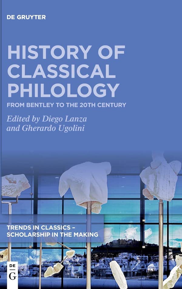 HISTORY OF CLASSICAL PHILOLOGY: From Bentley to the 20th Century ...
