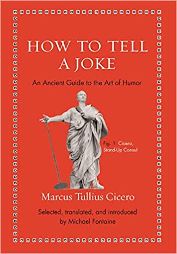 HOW TO TELL A JOKE: An Ancient Guide to the Art of Humor ...