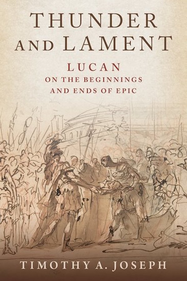 THUNDER AND LAMENT: Lucan on the Beginnings and Ends of Epic ...
