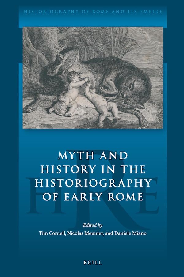 MYTH AND HISTORY IN THE HISTORIOGRAPHY OF EARLY ROME | classicsforall ...