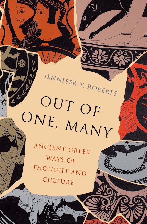 OUT OF ONE, MANY: Ancient Greek Ways of Thought and Culture ...