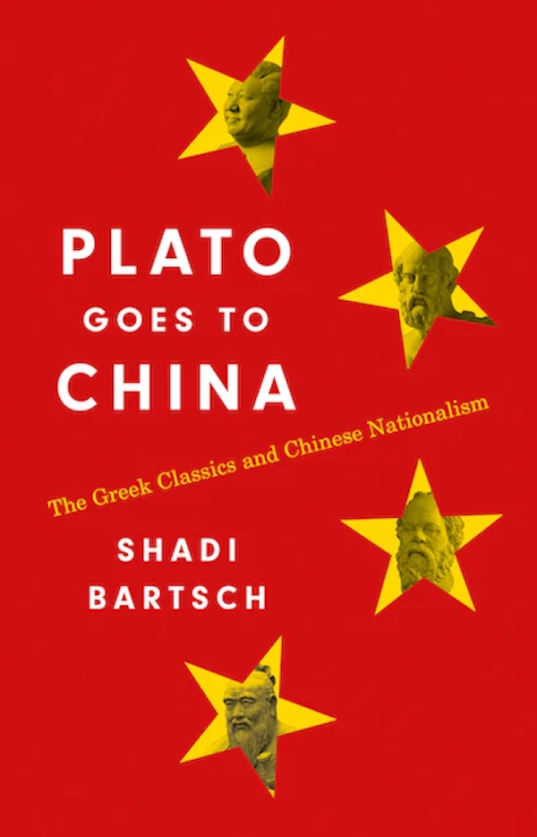 PLATO GOES TO CHINA: The Greek Classics and Chinese Nationalism ...