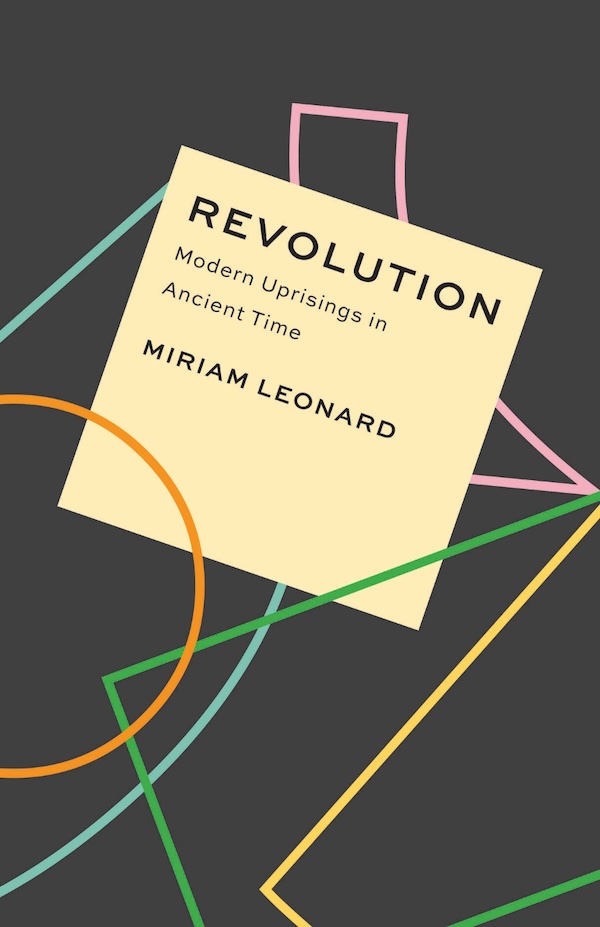 REVOLUTION: Modern Uprisings in Ancient Time | classicsforall.org.uk
