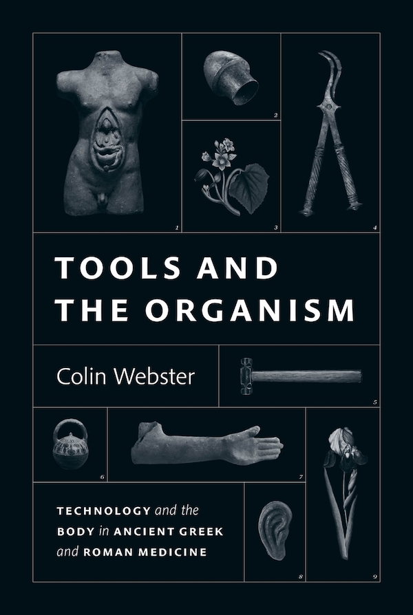 TOOLS AND THE ORGANISM: Technology and the Body in Ancient Greek and ...