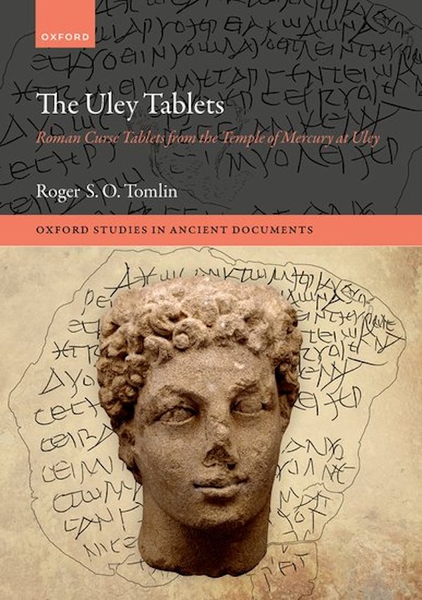 THE ULEY TABLETS: Roman Curse Tablets from the Temple of Mercury at ...