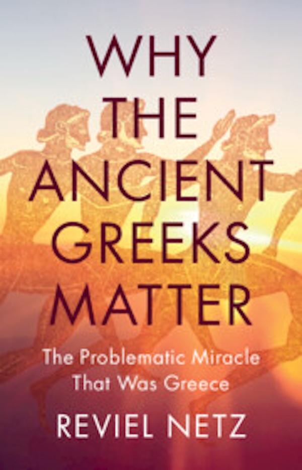 WHY THE ANCIENT GREEKS MATTER: The Problematic Miracle That Was Greece ...