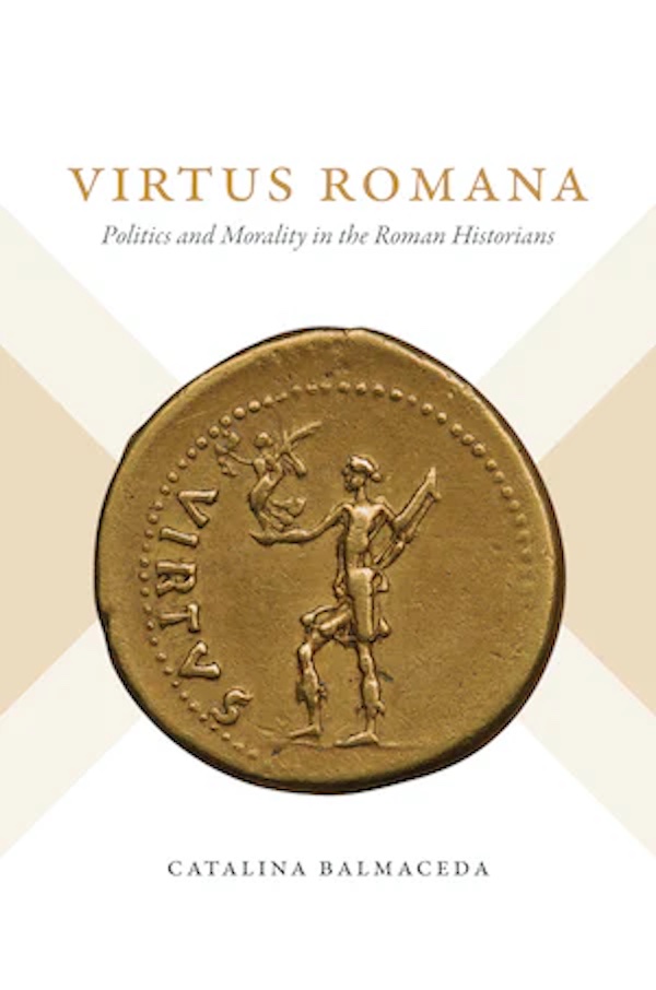 VIRTUS ROMANA: Politics and Morality in the Roman Historians | classicsforall.org.uk